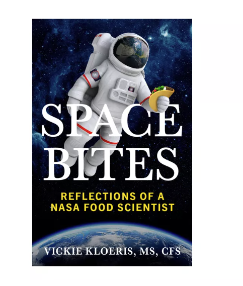 Space Bites: Reflections of a NASA Food Scientist (Signed Book ...